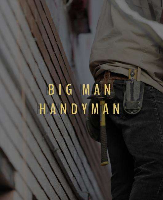 Big Man Handyman | BBB Business Profile | Better Business Bureau